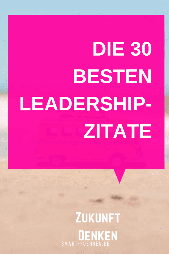 30 TOP -Leadership Zitate für mehr Mut, Aufbruch und Chancenumsetzung ...